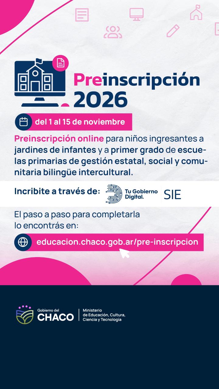 COMIENZA LA PREINSCRIPCIÓN 2026 PARA LOS NIVELES INICIAL Y PRIMARIO | Chaco